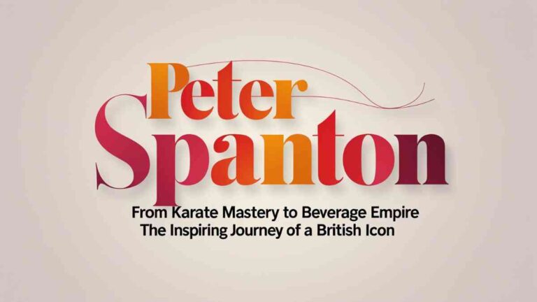 Peter Spanton: From Karate Mastery to Beverage Empire – The Inspiring ...