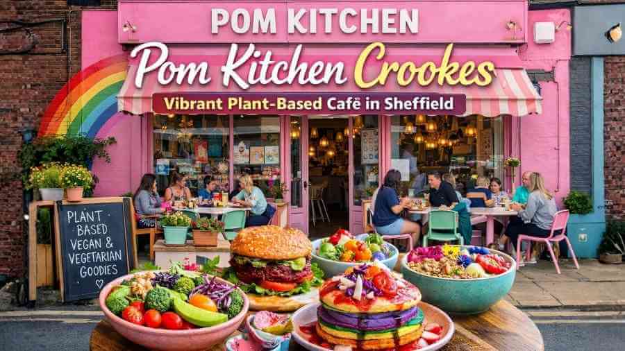 Pom Kitchen Crookes: A Vibrant Plant-Based Café at the Heart of ...